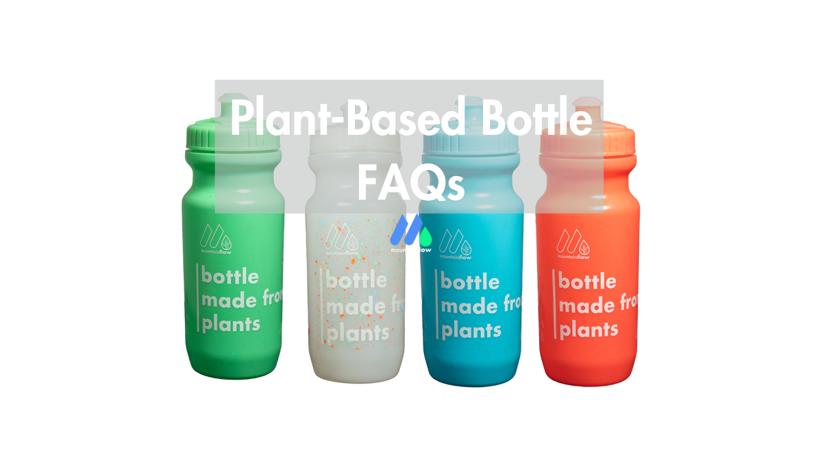 Plant-Based Water Bottle FAQs – mountainFLOW